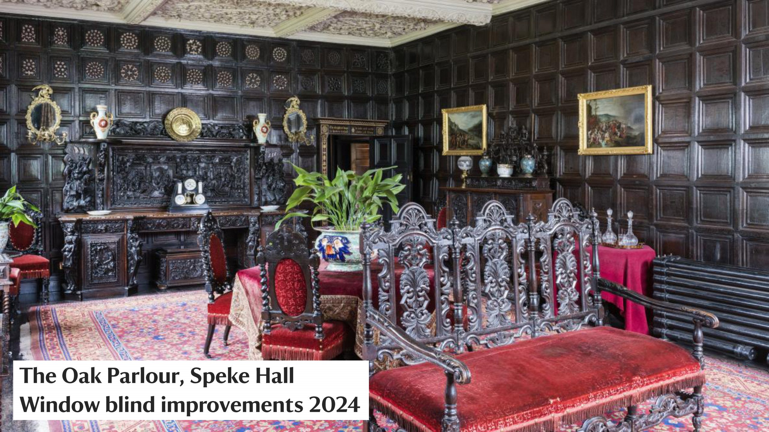 SoFA Donation to Speke Hall - Oak Parlour blinds - Southport and Formby ...